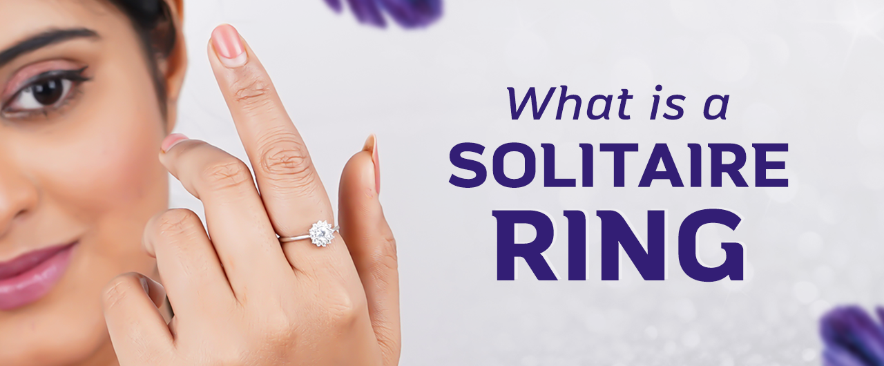 Solitaire Ring Meaning | What Does a Solitaire Ring Mean?