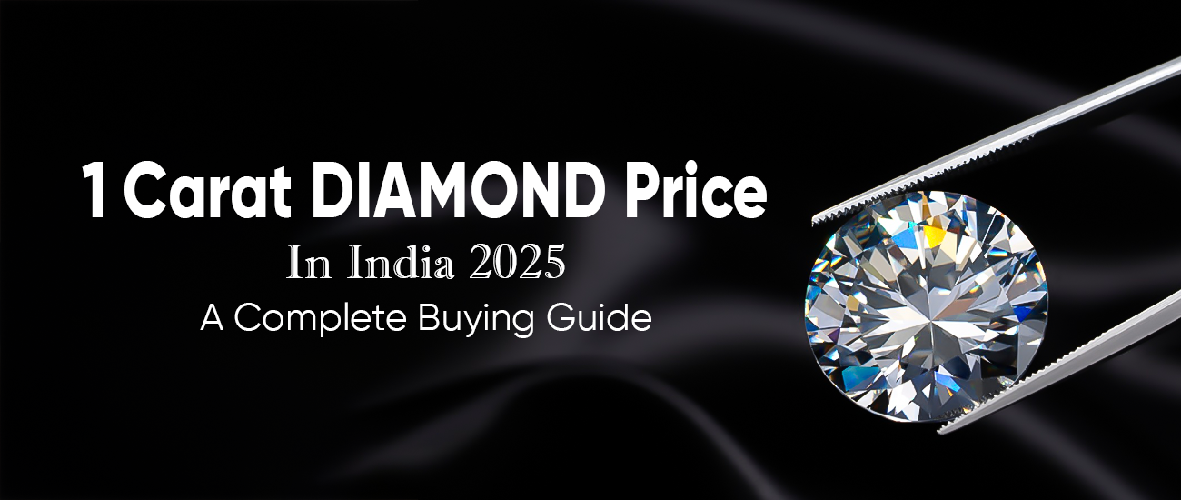 1 Carat Diamond Price in India 2025: A Complete Guide