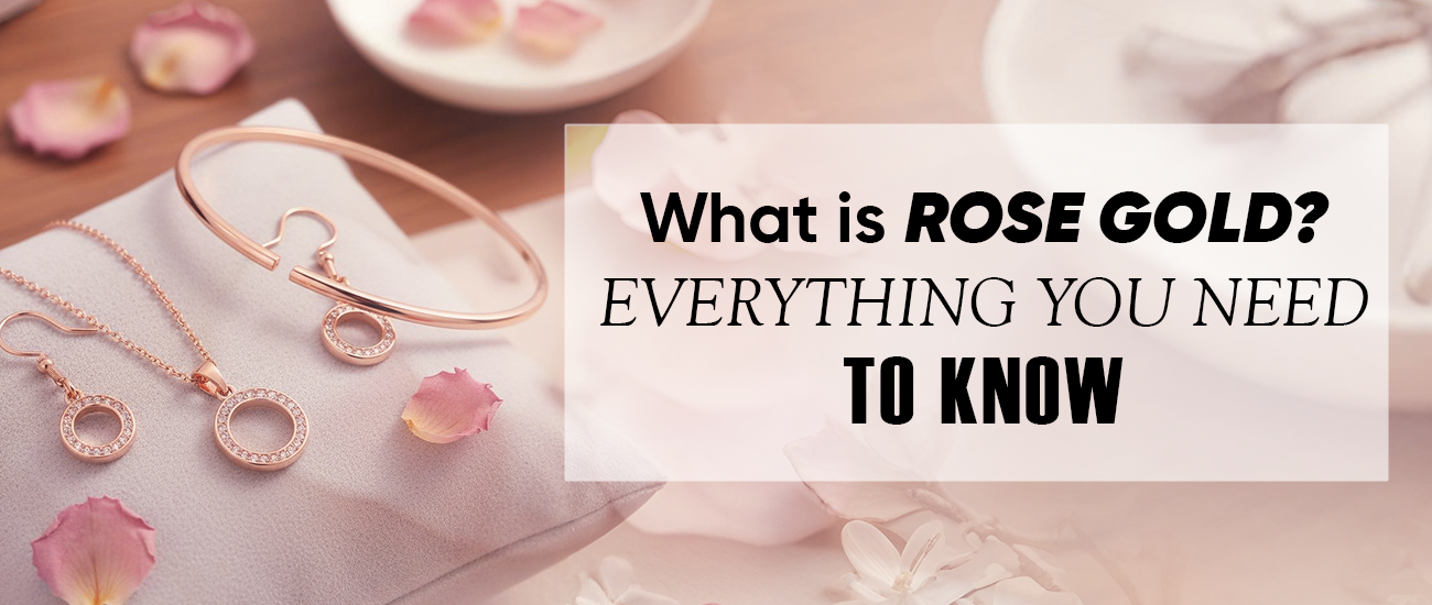 What is Rose Gold? Meaning and Rose Gold Care Guide | Zalkari